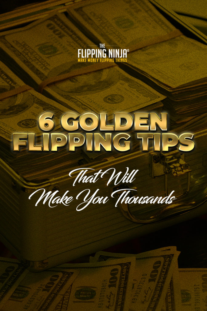 6 Golden Flipping Tips That Will Make You Thousands - The Flipping ...